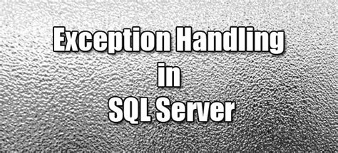 exception handling in sql server ~ it tutorials with example