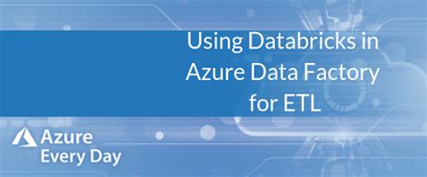 using databricks in azure data factory for etl