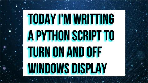 python turn screen off or on youtube