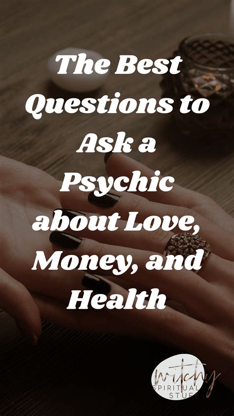 The Best Questions To Ask A Psychic About Love Money And Health