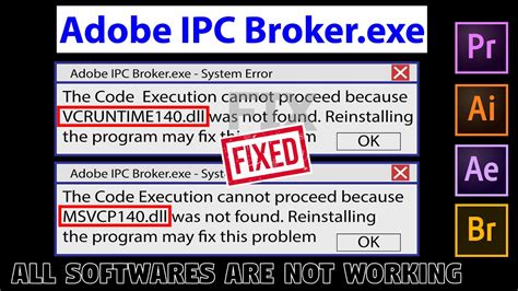 how to fix msvcp140 dll vcruntime140 dll error adobe ipc broker exe