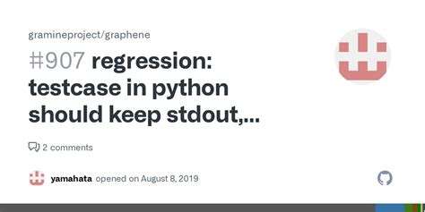 regression testcase in python should keep stdout stderr at least on