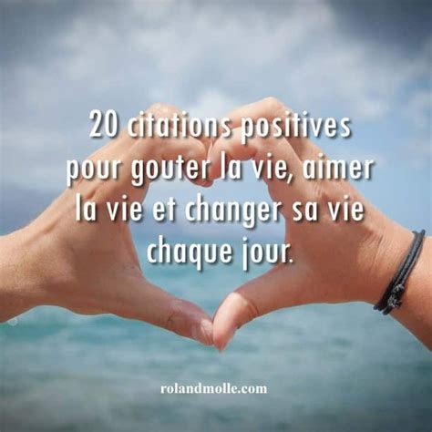 20 Citations Positives Pour Aimer La Vie Chaque Jour Citations