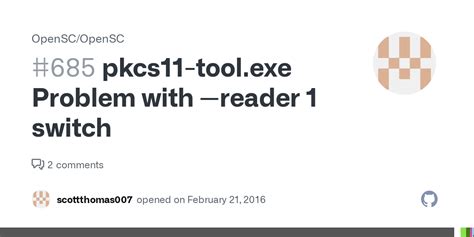 pkcs11 tool exe problem with reader 1 switch · issue 685 · opensc