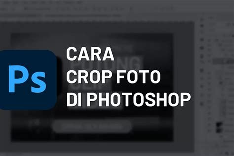 Cara Crop Foto Di Photoshop Mudah Dan Lengkap Pemula Wajib Simak