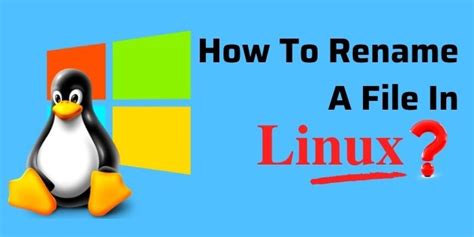 how to rename a file in linux step by step information
