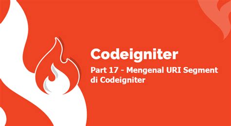 Tutorial Mengenal Uri Segment Codeigniter Full Tutorial Hot Sex Picture