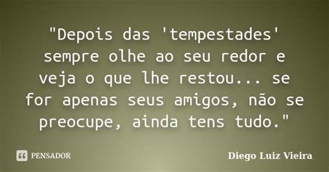 Depois Das Tempestades Sempre Diego Luiz Vieira Pensador