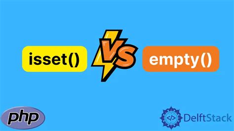 isset vs empty functions in php delft stack