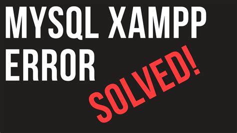 xampp mysql error solved youtube