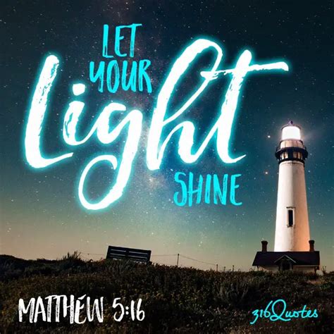 Matthew 5 16 Let Your Light Shine 316 Quotes