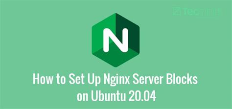 how to set up nginx server blocks virtual hosts on ubuntu 20 04