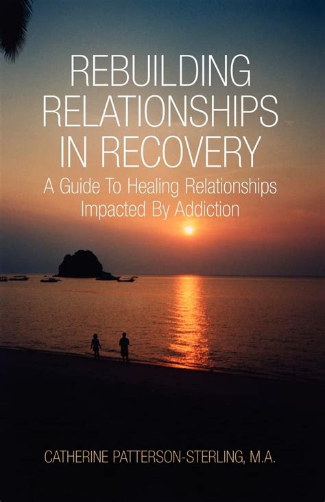 Rebuilding Relationships In Recovery A Guide To Healing Relationships