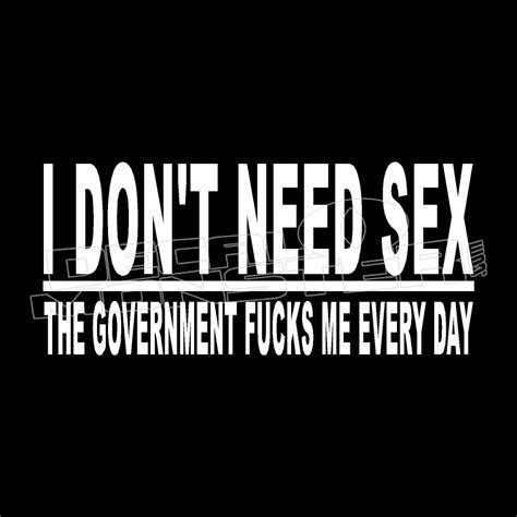 Dont Need Sex Funny Decal Sticker