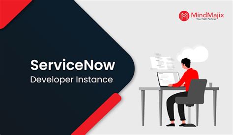 servicenow developer instance how to get it mindmajix