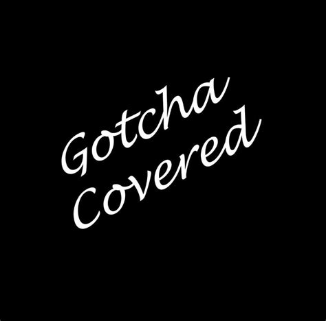 Gotcha Covered