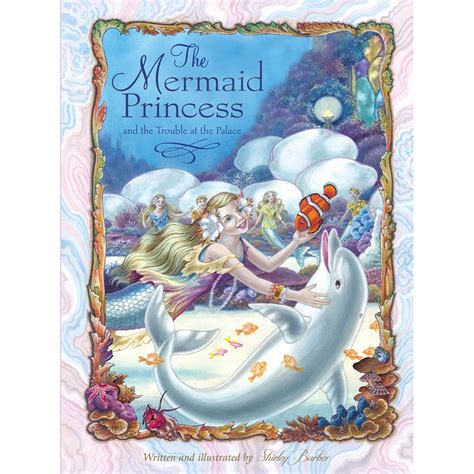 The Mermaid Princess And The Trouble At The Palace By Shirley Barber