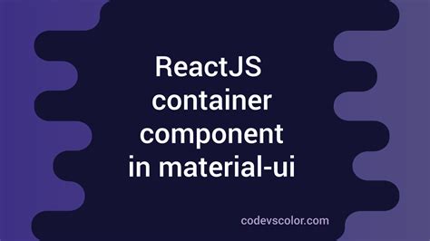container component in reactjs material ui library