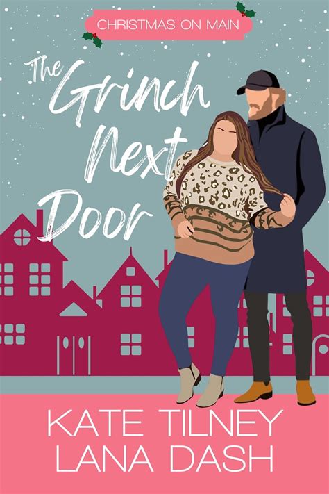 The Grinch Next Door A Curvy Girl Grumpy Sunshine Holiday Rom Com