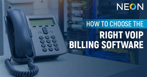 How To Choose The Right Voip Billing Software