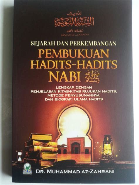 Buku Sejarah Dan Perkembangan Pembukuan Hadits Hadits Nabi
