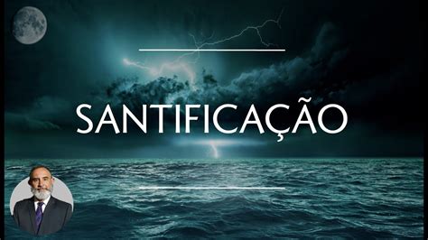 SantificaÇÃo Dr Alex Alves Youtube