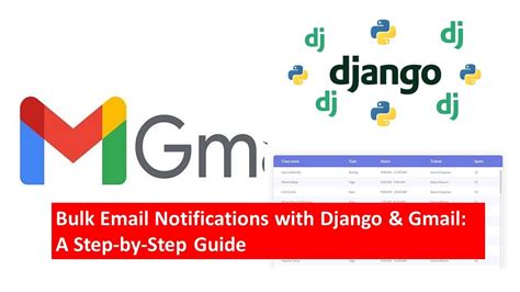 how to send bulk email notifications with django and gmail a step by