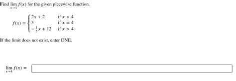 Solved Find Limx→4f X For The Given Piecewise Function