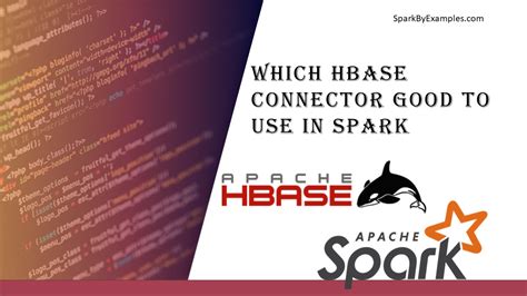spark hbase connectors archives spark by {examples}