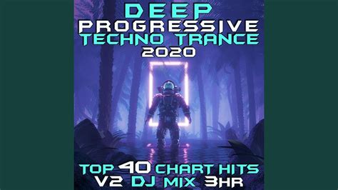 Deep Progressive Techno Trance 2020 Top 40 Chart Hits Vol 2 3hr Dj