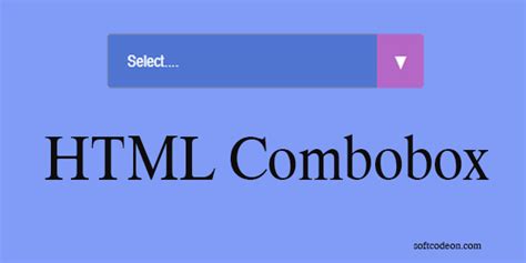 create html combobox with syntax and example soft codeon