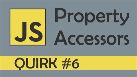 object properties and property accessors in js youtube