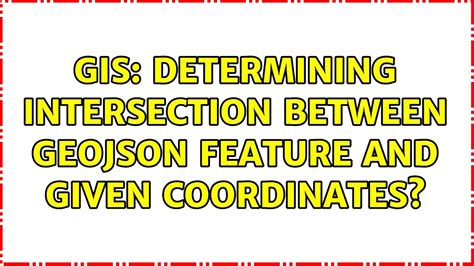 gis determining intersection between geojson feature and given