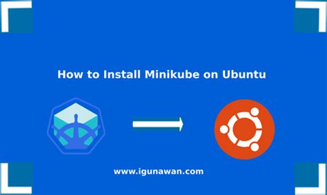 how to install minikube on ubuntu gunawan