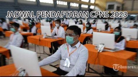 Dibuka Pendaftaran Cpns 2023 Bulan September Ini Berikut Info Formasi
