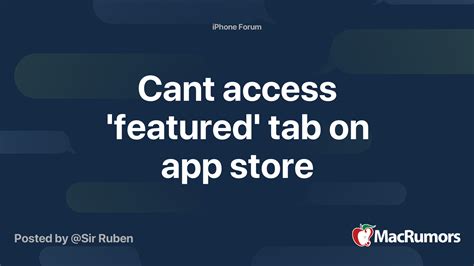 cant access featured tab on app store macrumors forums