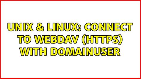 unix and linux connect to webdav with domainuser youtube