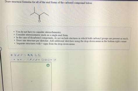 draw structural formulas for all of the enol forms of the carbonyl