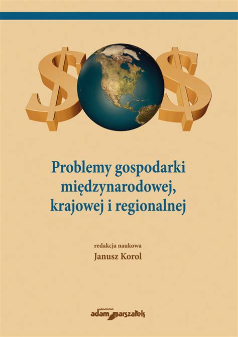 Problemy Gospodarki Międzynarodowej Krajowej I Regionalnej