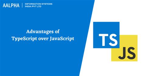 advantages of typescript over javascript 2022 aalpha