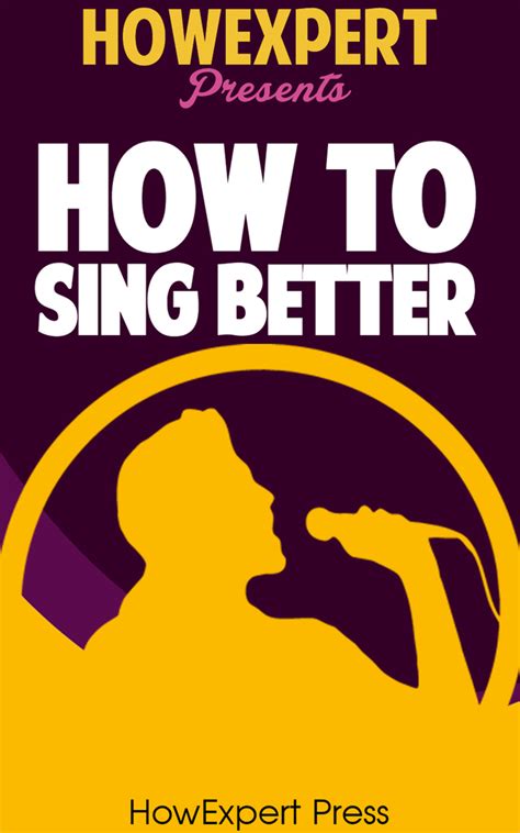 How To Sing Better By Howexpert Book Read Online