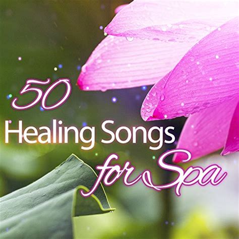 50 Healing Songs For Spa The Best Of Relaxing Sounds Of