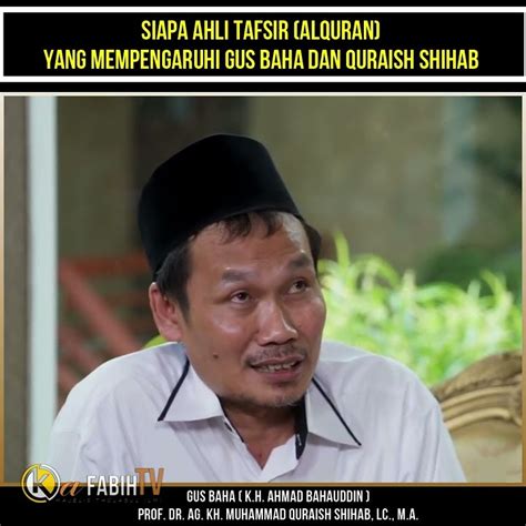 Part 2 Ahli Tafsir Yang Paling Mempengaruhi Gus Baha Dan Quraish
