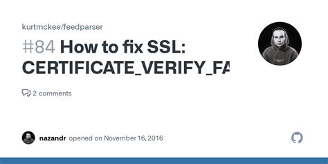 how to fix ssl certificate verify failed · issue 84 · kurtmckee