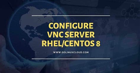 configure vnc server in rhel 8 linux [step by step] golinuxcloud