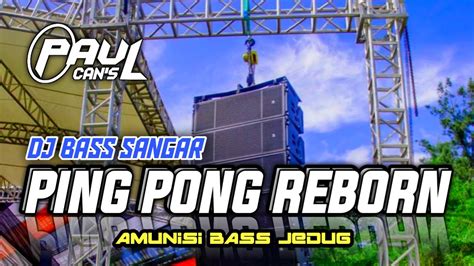 Dj Cek Sound Paling Enak Di Dunia Dj Ping Pong Reborn X Melody Kane