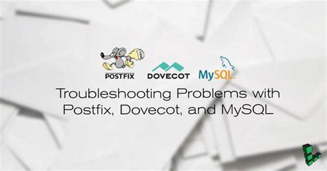 troubleshooting problems with postfix dovecot and mysql linode docs