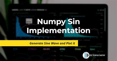 numpy sin implementation generate sine wave and plot it