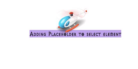 how to add a placeholder to select element in html reactgo