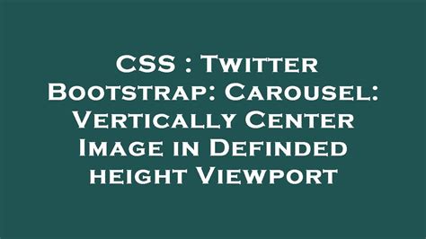 css twitter bootstrap carousel vertically center image in definded